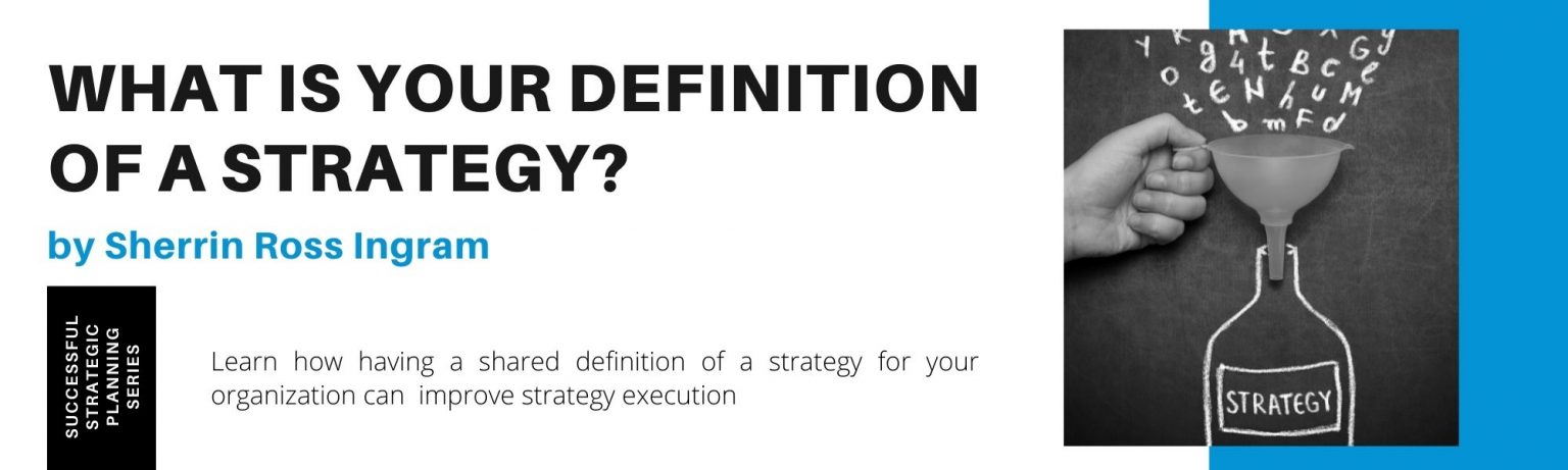 What is Your Definition of a Strategy? - Strategic Planning Facilitator ...